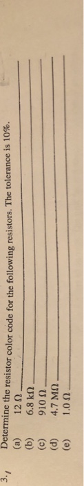 Solved . The tolerance is 10% Determine the resistor color | Chegg.com