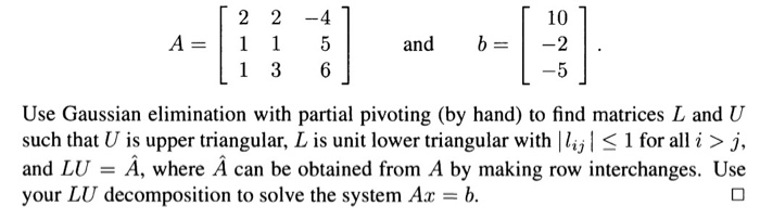 Solved 10 b=1-2 2 2 4 1 A=1115 and Use Gaussian elimination | Chegg.com