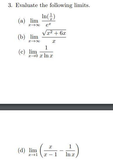 Solved 3. Evaluate the following limits. (a) limx→∞exln(x1) | Chegg.com