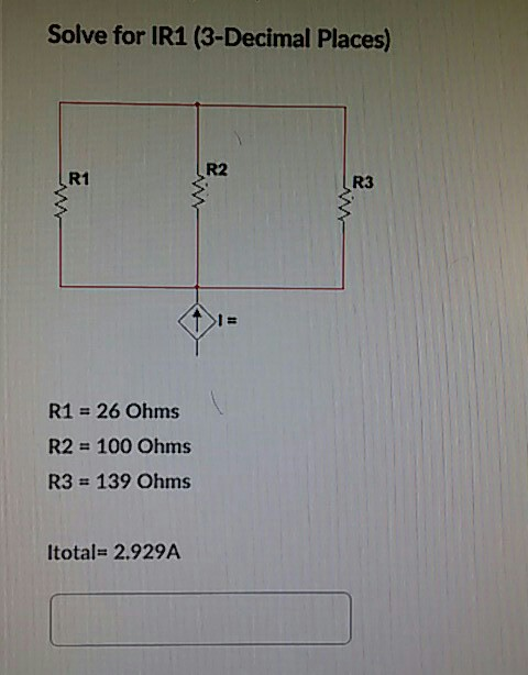 Solved Solve for IR1 (3-Decimal Places) R1 R2 R1 = 105 Ohms | Chegg.com