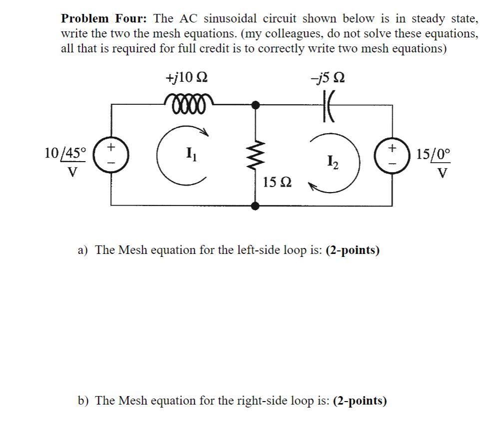 Solved Problem Four: The AC sinusoidal circuit shown below | Chegg.com