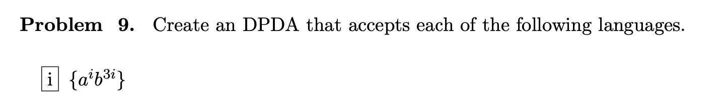 Solved Problem 9. Create an DPDA that accepts each of the | Chegg.com