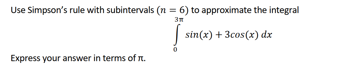 Solved Use Simpson's rule with subintervals (n=6) to | Chegg.com