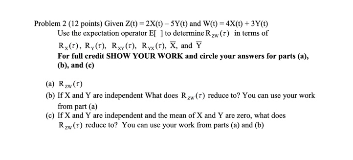 Problem 2 (12 points) Given Z(t) = 2X(t) - 5Y(t) and | Chegg.com