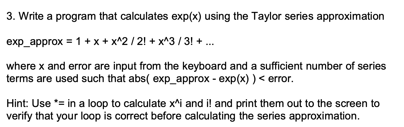 Solved 3. Write a program that calculates exp(x) using the | Chegg.com