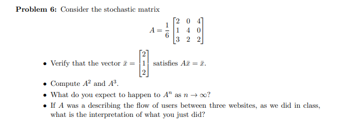 Solved Problem 6: Consider the stochastic matrix [2 0 4 1 4 | Chegg.com