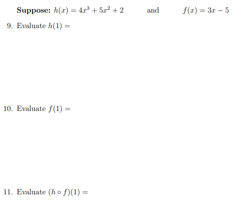 Solved Suppose: h(x)=4x3+5x2+2 and f(x)=3x−5 9. Evaluate | Chegg.com