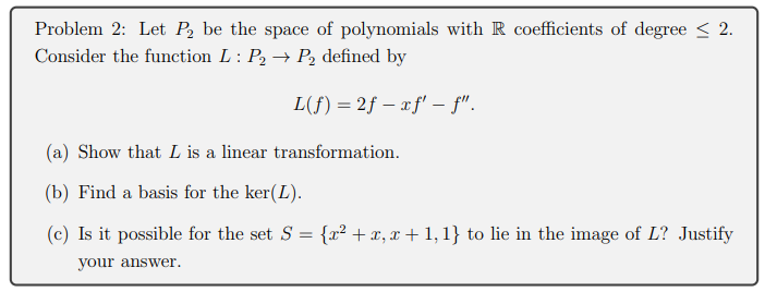 Solved Problem 2: Let P₂ be the space of polynomials with R | Chegg.com