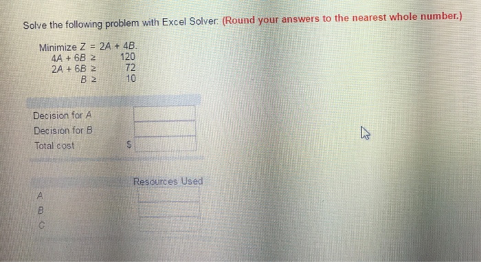 Solved Solve the following problem with Excel Solver: (Round | Chegg.com