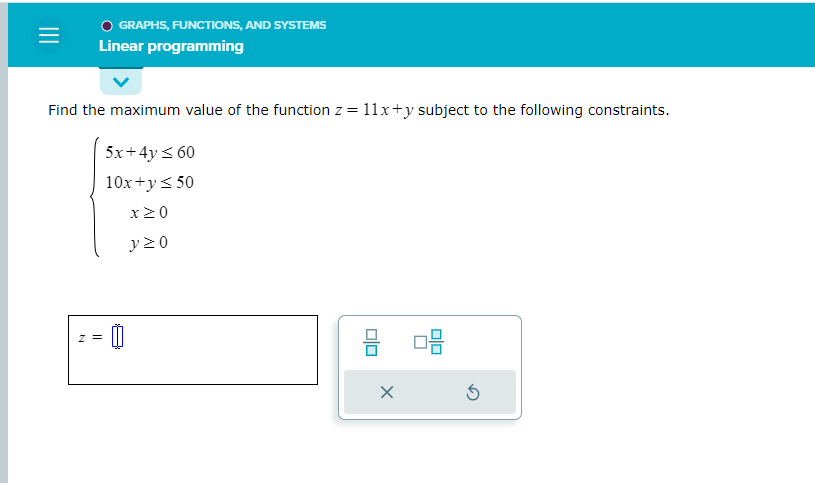 Solved Find the maximum value of the function z=11x+y | Chegg.com