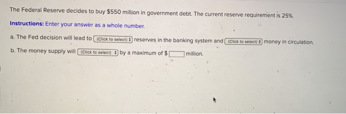 Solved The Federal Reserve decides to buy $550 million in | Chegg.com