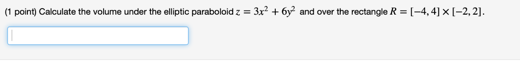 Solved (1 point) Calculate the volume under the elliptic | Chegg.com
