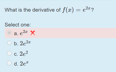 Solved What is the derivative of f(x)=e2x ?Select | Chegg.com
