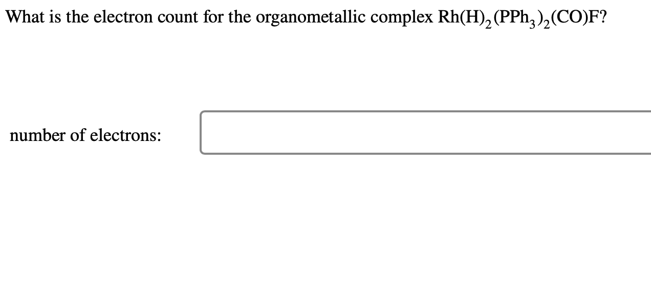 Solved What is ﻿the electron count for the organometallic | Chegg.com