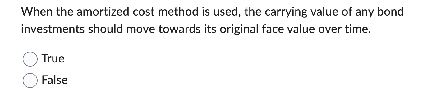 Solved When the amortized cost method is used, the carrying | Chegg.com