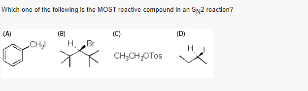 Solved Which one of the following is the MOST reactive | Chegg.com