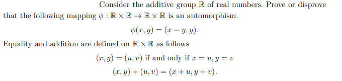 Solved Consider the additive group R of real numbers. Prove | Chegg.com