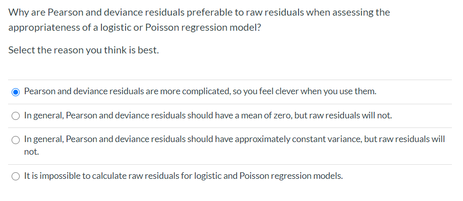 Solved Why are Pearson and deviance residuals preferable to | Chegg.com