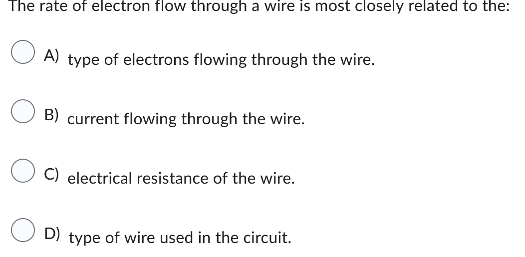 Solved The rate of electron flow through a wire is most | Chegg.com
