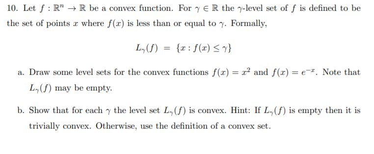 Solved 10. Let f:R" + R be a convex function. For 7 € R the | Chegg.com