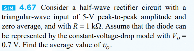 Solved SIM 4.67 Consider a half-wave rectifier circuit with | Chegg.com