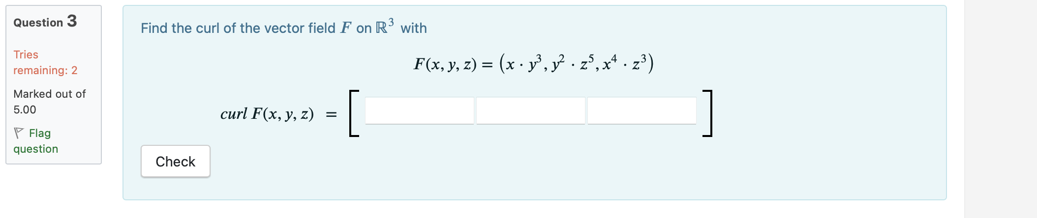 Solved Find the curl of the vector field F on R3 with | Chegg.com