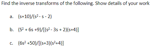 Solved Find the inverse transforms of the following. Show | Chegg.com