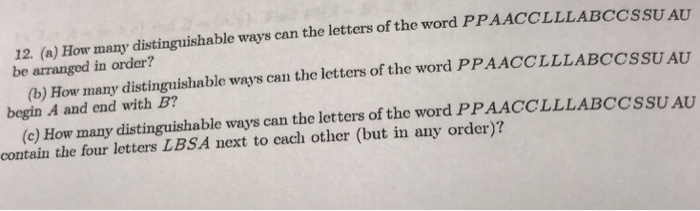 Solved 12. (a) How many distinguishable ways can the letters | Chegg.com
