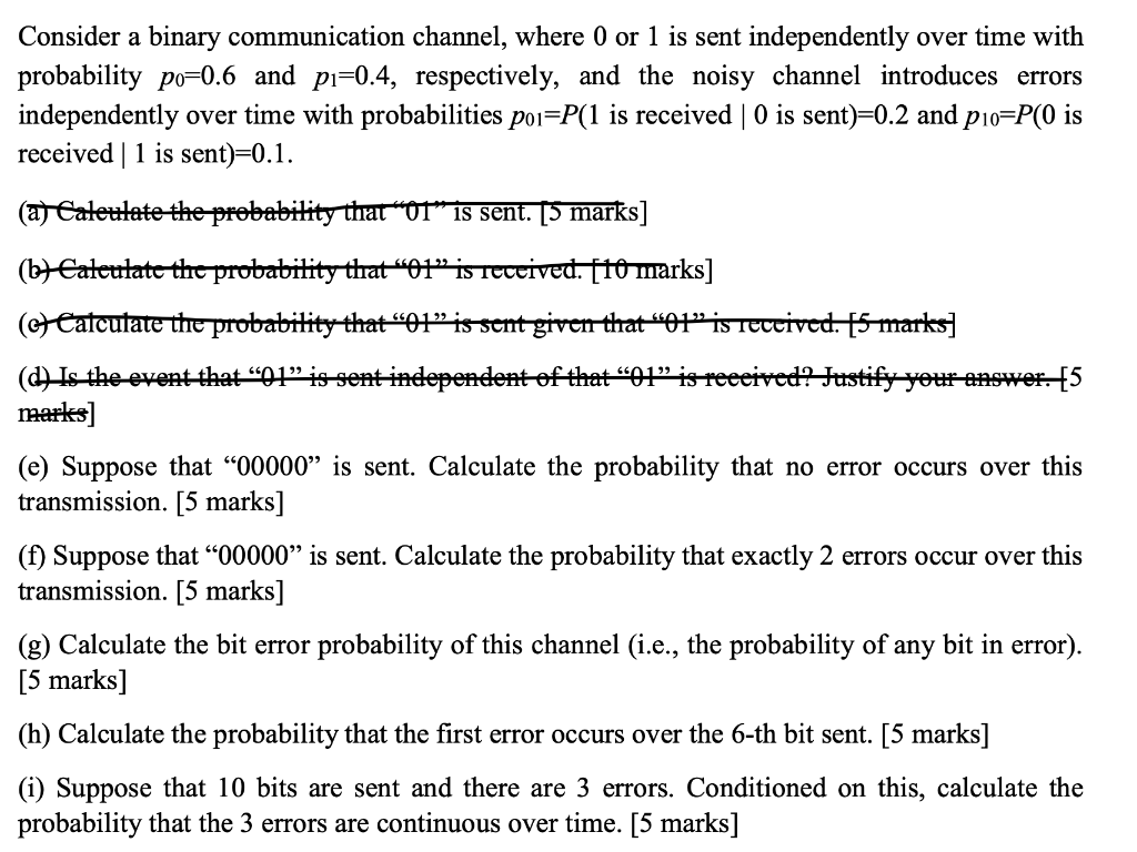 Solved Consider a binary communication channel, where 0 or 1 | Chegg.com