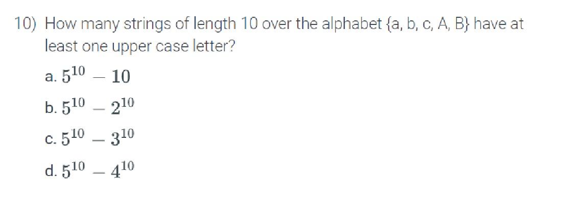 Solved 10) How many strings of length 10 over the alphabet | Chegg.com