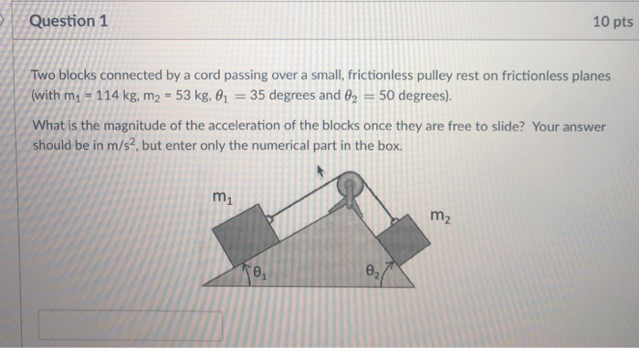 Solved Question 1 10 pts Two blocks connected by a cord | Chegg.com