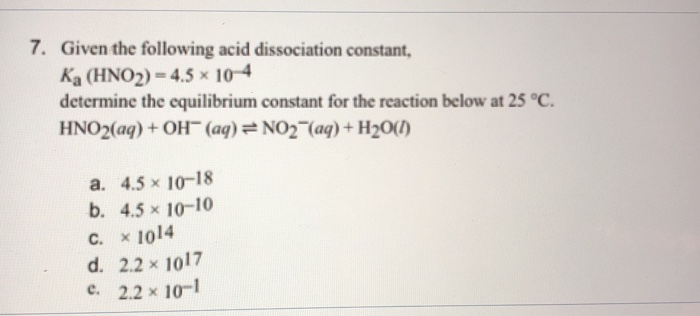 Solved 7. Given the following acid dissociation constant Ka | Chegg.com
