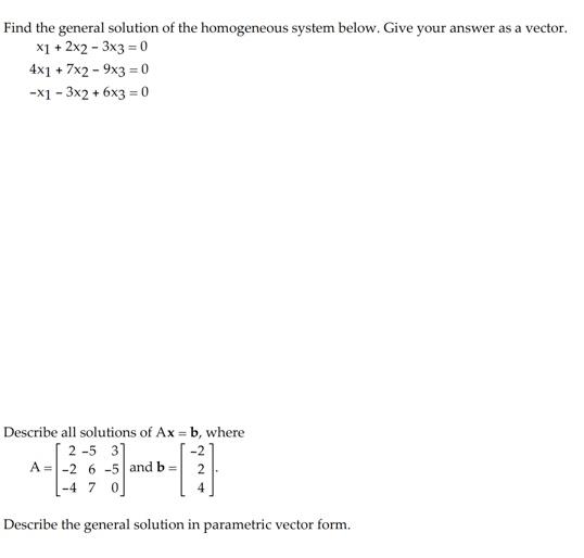 Solved Find the general solution of the homogeneous system | Chegg.com