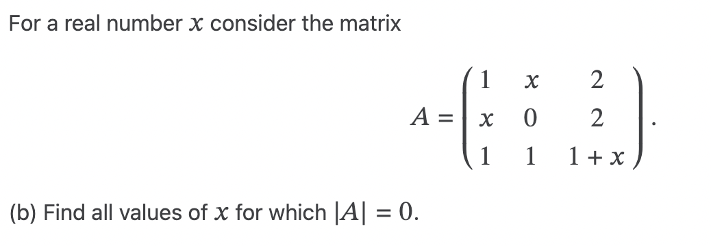 Solved For a real number x consider the matrix | Chegg.com