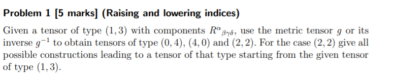Solved Problem 1 (5 marks) (Raising and lowering indices) | Chegg.com