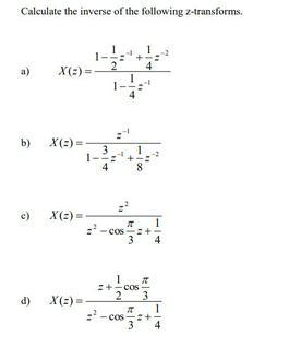Solved Calculate the inverse of the following z-transforms. | Chegg.com