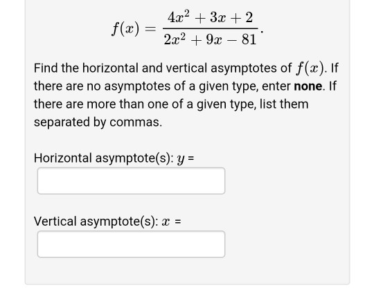 Solved f(x) = 4x2 + 3x + 2 2x2 + 9x – 81 Find the horizontal | Chegg.com