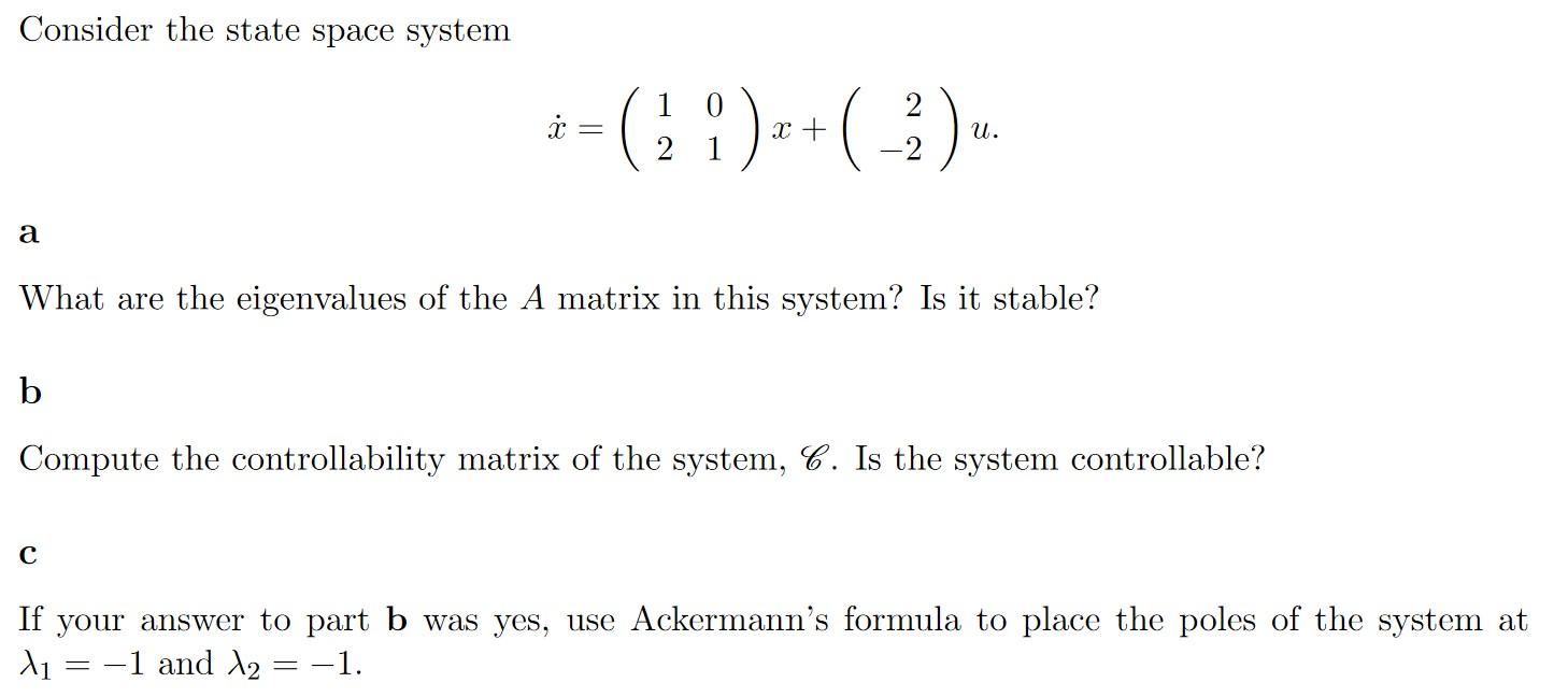 Solved Consider the state space system :-)-(2) u. a What are | Chegg.com