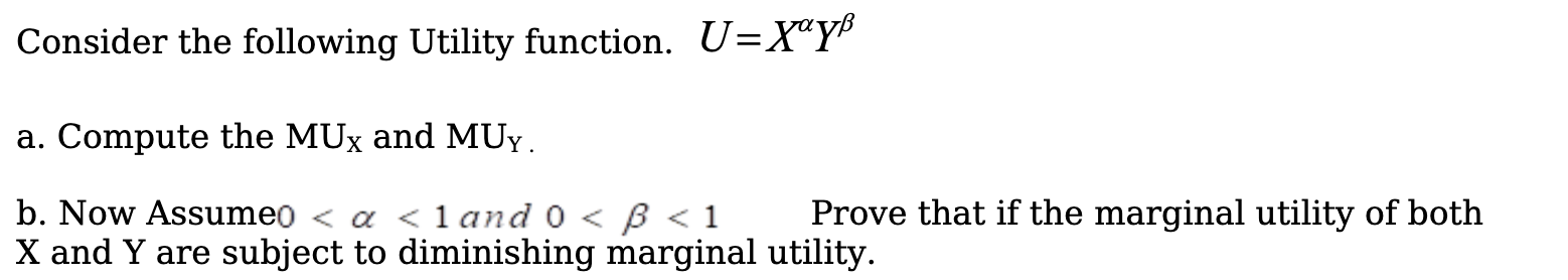 Solved Consider the following Utility function. U=XαYβ a. | Chegg.com