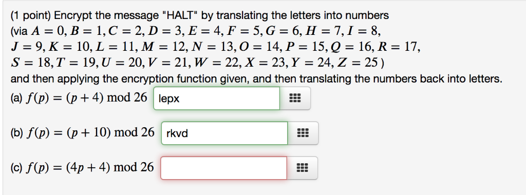 Solved (1 point) Encrypt the message "HALT" by translating | Chegg.com