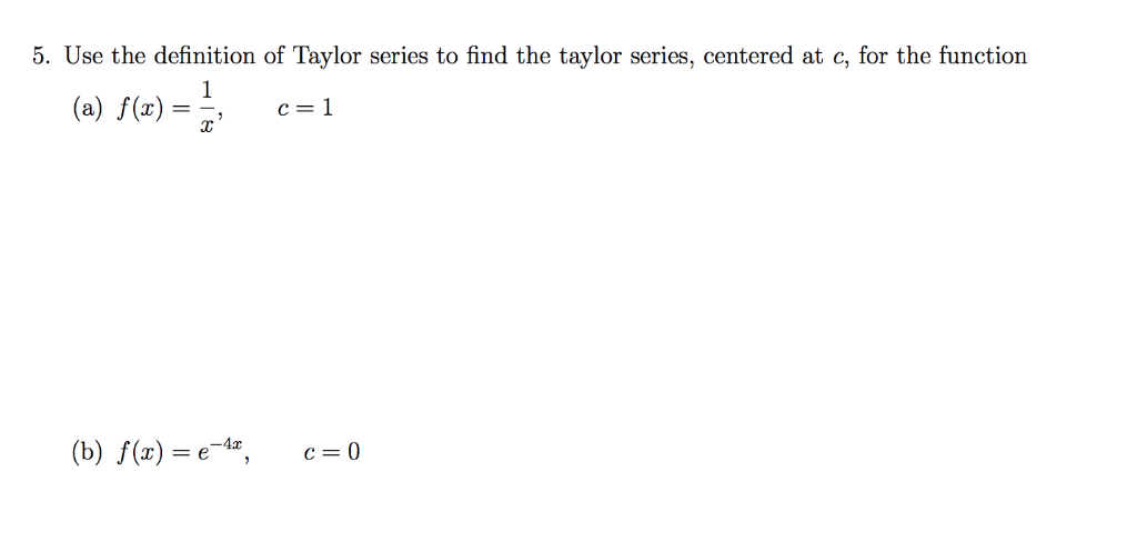 Solved Use the definition of Taylor series to find the | Chegg.com