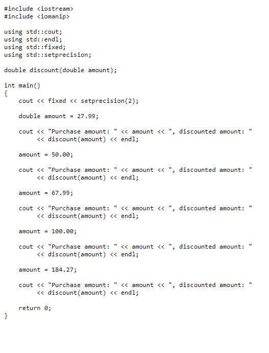 Solved Discounted Purchase Write a function that takes a | Chegg.com