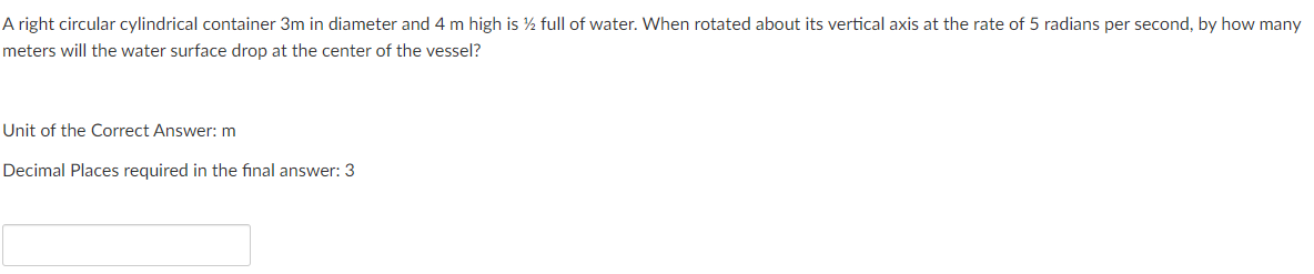 Solved A right circular cylindrical container 3m in diameter | Chegg.com
