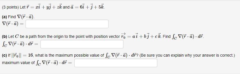 Solved (3 points) Let 7 = ri+yj + zk and a = 61 +1 +5k. (a) | Chegg.com