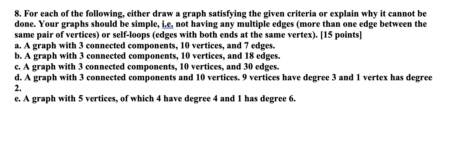 Solved 8. For each of the following, either draw a graph | Chegg.com