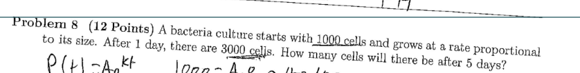 Solved Problem 8 (12 Points) A bacteria culture starts with | Chegg.com