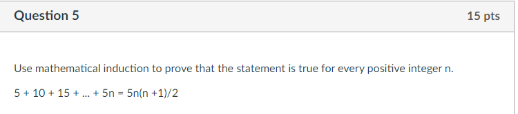 Solved Question 5 15 pts Use mathematical induction to prove | Chegg.com