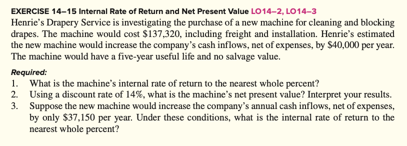 [Solved]: EXERCISE 14-15 Internal Rate of Return and Net P