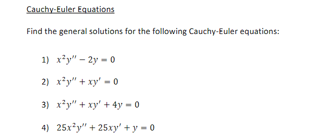 Solved Cauchy-Euler Equations Find the general solutions for | Chegg.com