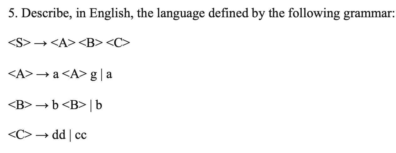 Solved 5. Describe, in English, the language defined by the | Chegg.com